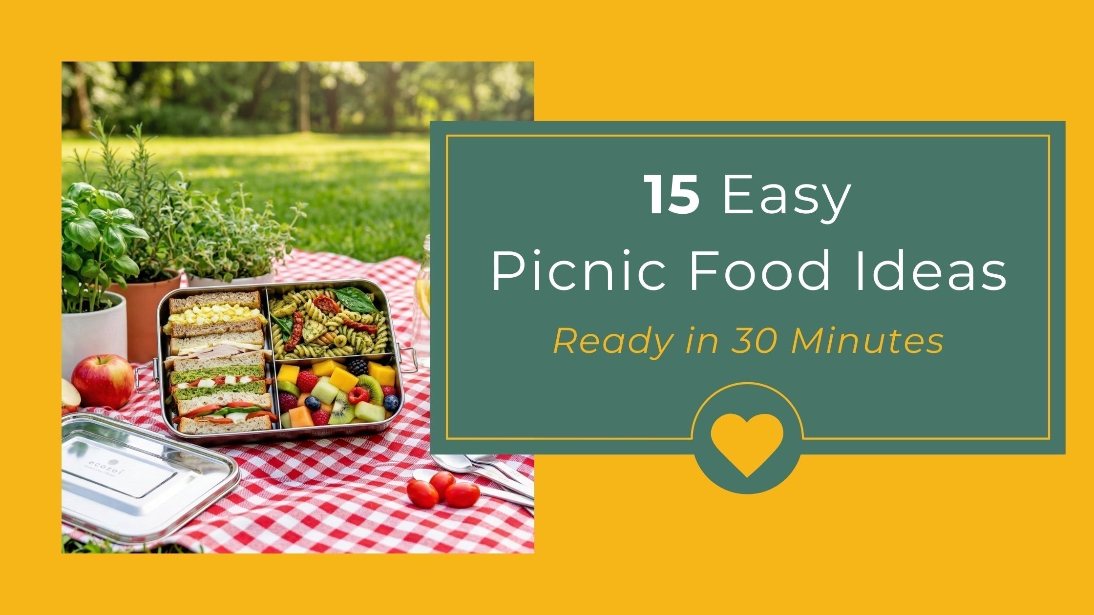 15 Easy Picnic Food Ideas You Can Prepare in Under 30 Minutes – Ecozoi