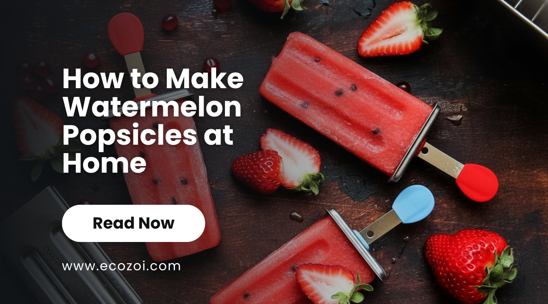 How to Make Watermelon Popsicles at Home: Step-by-Step Guide – ecozoi